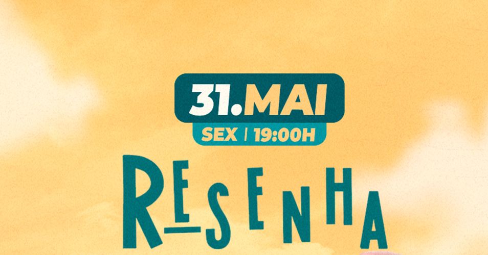 RESENHA - 31 de MAIO - SEXTA - 4ticket