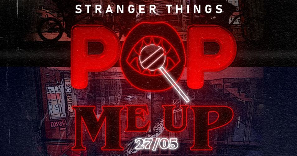 POP ME UP - Sexta-feira 27/05/2022 - 41tickets