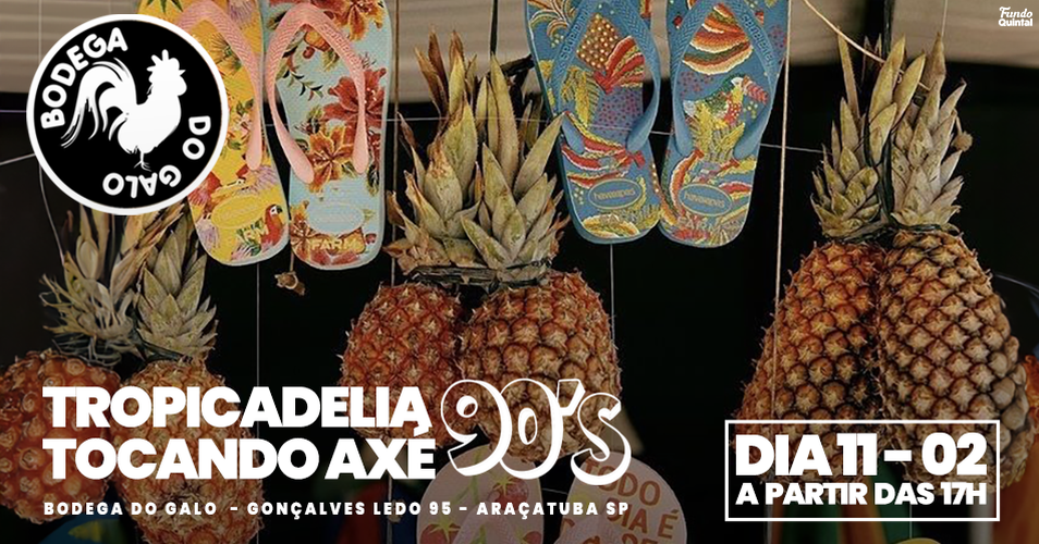 TROPICADELIA TOCA AXÉ 90'- Bodega do Galo - Papun Ticket